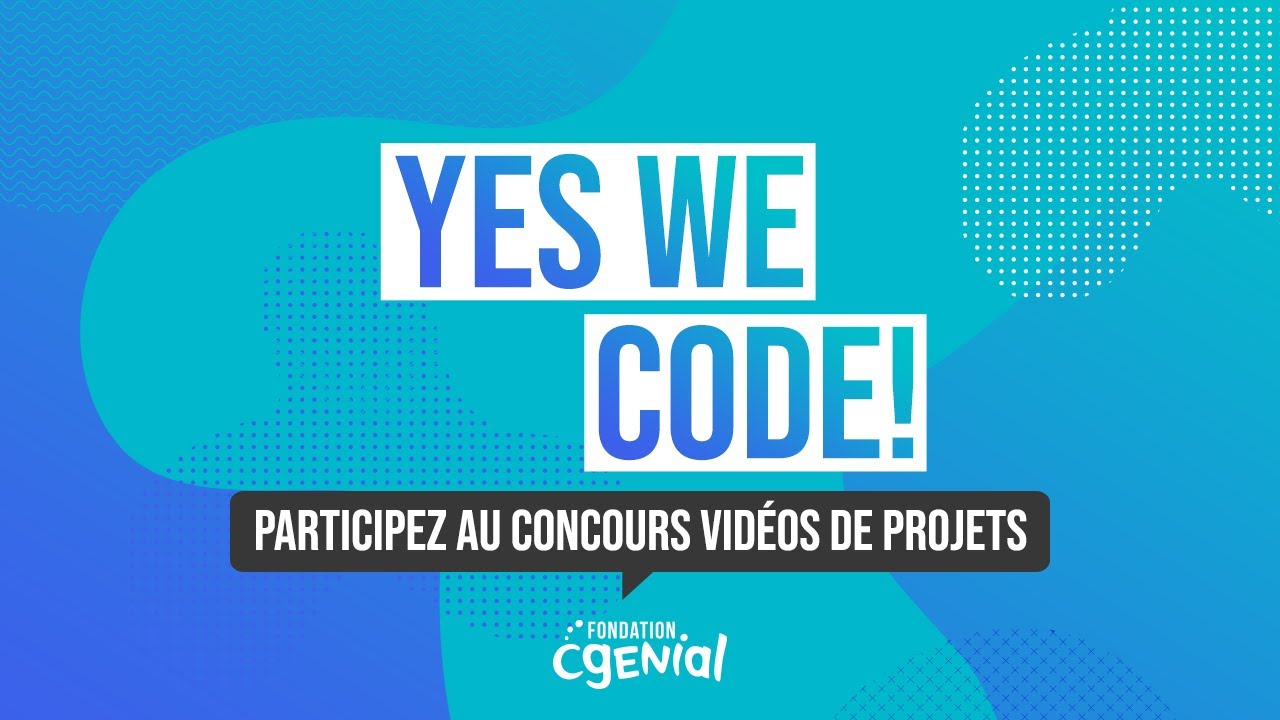 Participez au concours vidéo de projets Yes We Code! - Replay webinaire ...