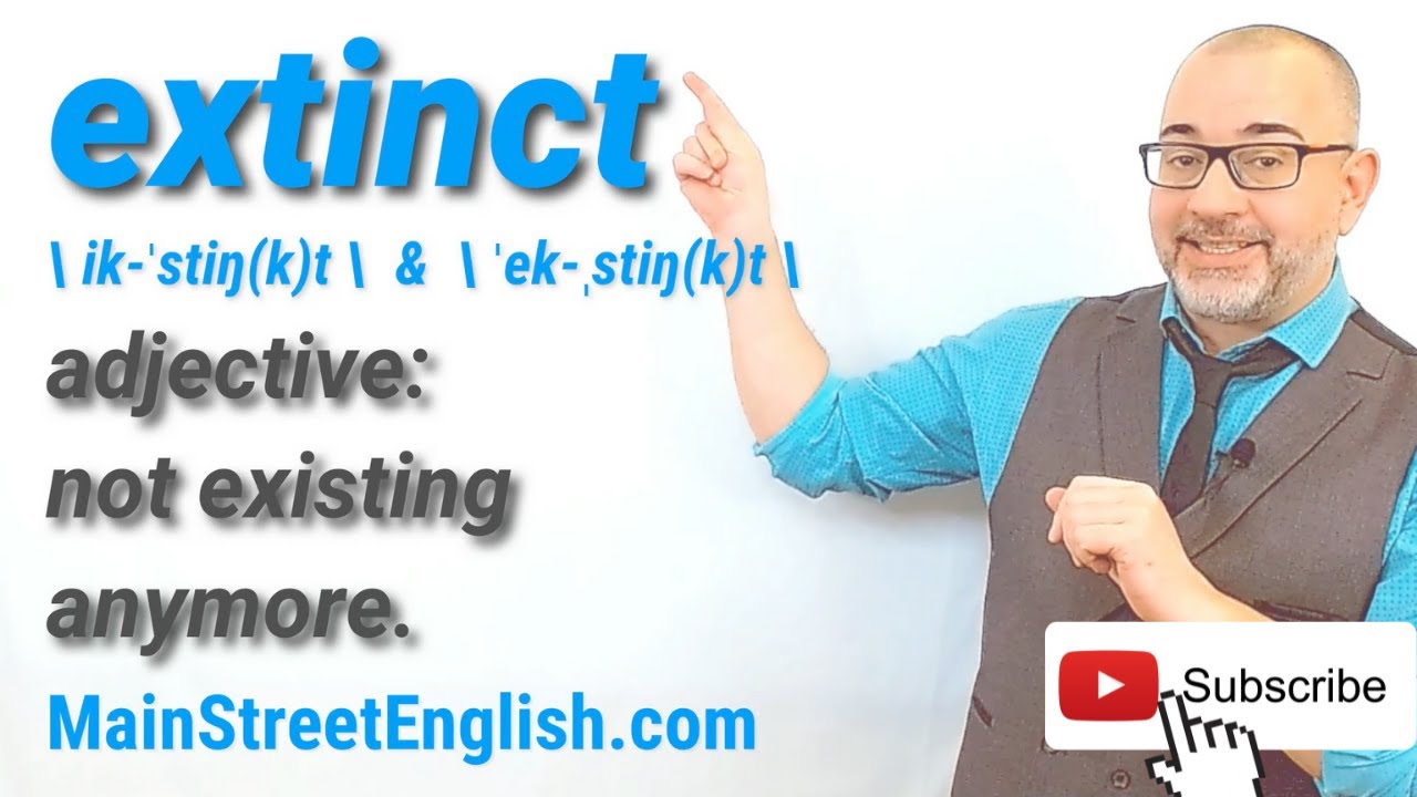 English Vocabulary Builder: EXTINCT - adjective (Pronunciation & Usage ...