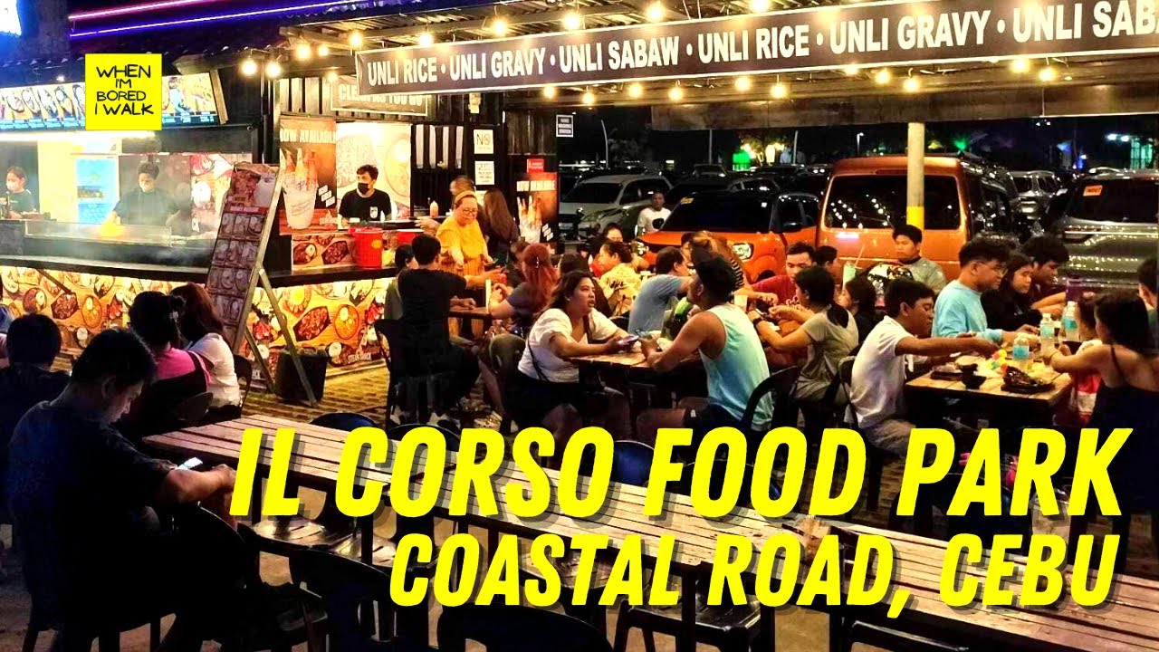 ONE OF THE BEST FOOD PARKS IN CEBU | IL CORSO FOOD PARK | WHEN IM BORED ...