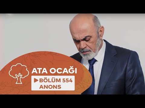 Ata Ocağı (554-cü seriya) ANONS