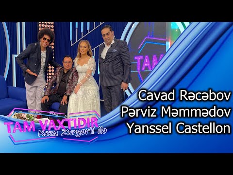 Tam Vaxtidir #95 - Cavad Recebov, Perviz Memmedov, Yanssel Castelon