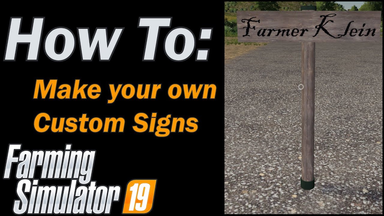 Farming Simulator 19 - How To Make custom signs for your game play ...