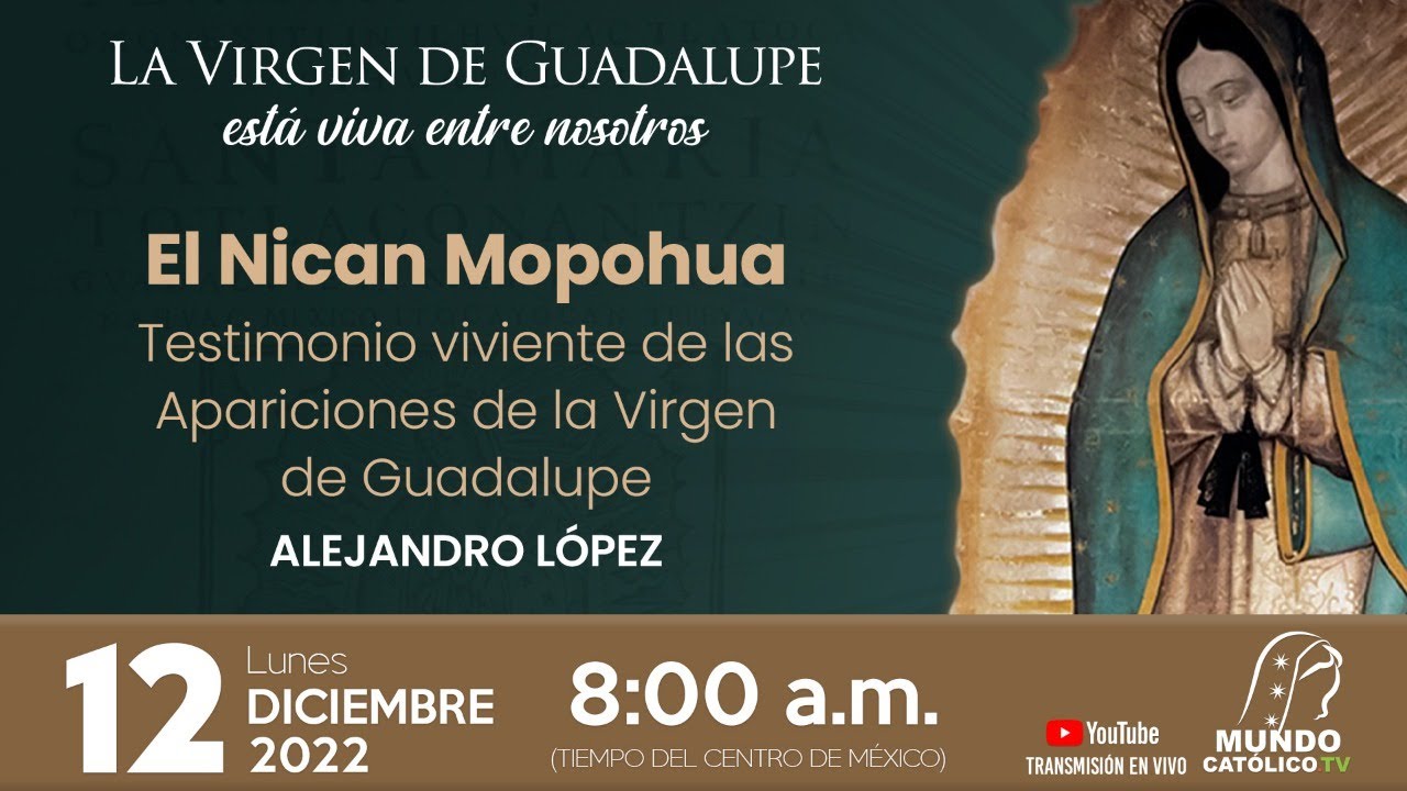 El Nican Mopohua, testimonio viviente de las apariciones de la Virgen ...