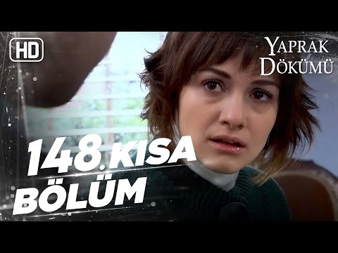 Yaprak Dökümü 148. Kısa Bölüm