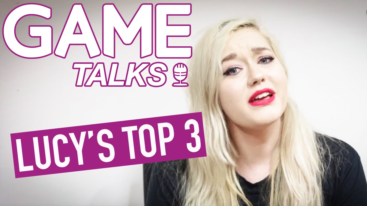 GAME Talks: Lucy's Top 3 (6/11) - YouTube