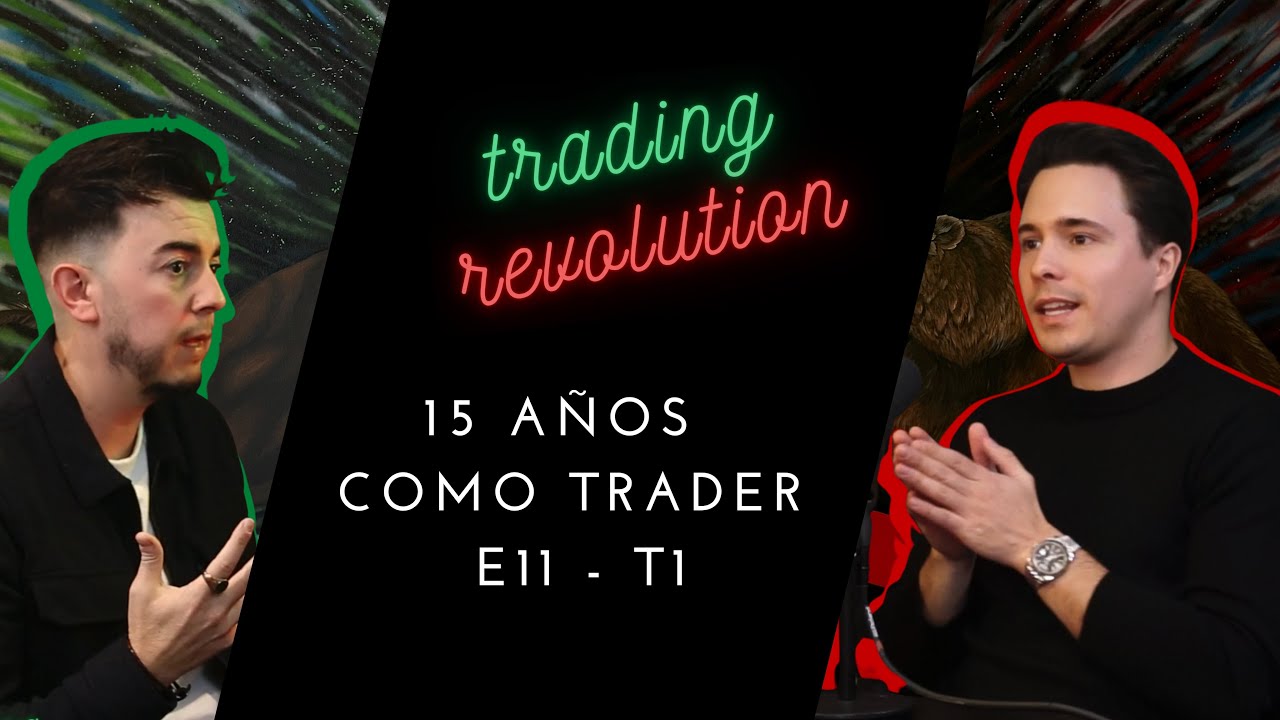 Mas de 15 años como trader ft. JonTrader - Trading Revolution (E11-T1 ...