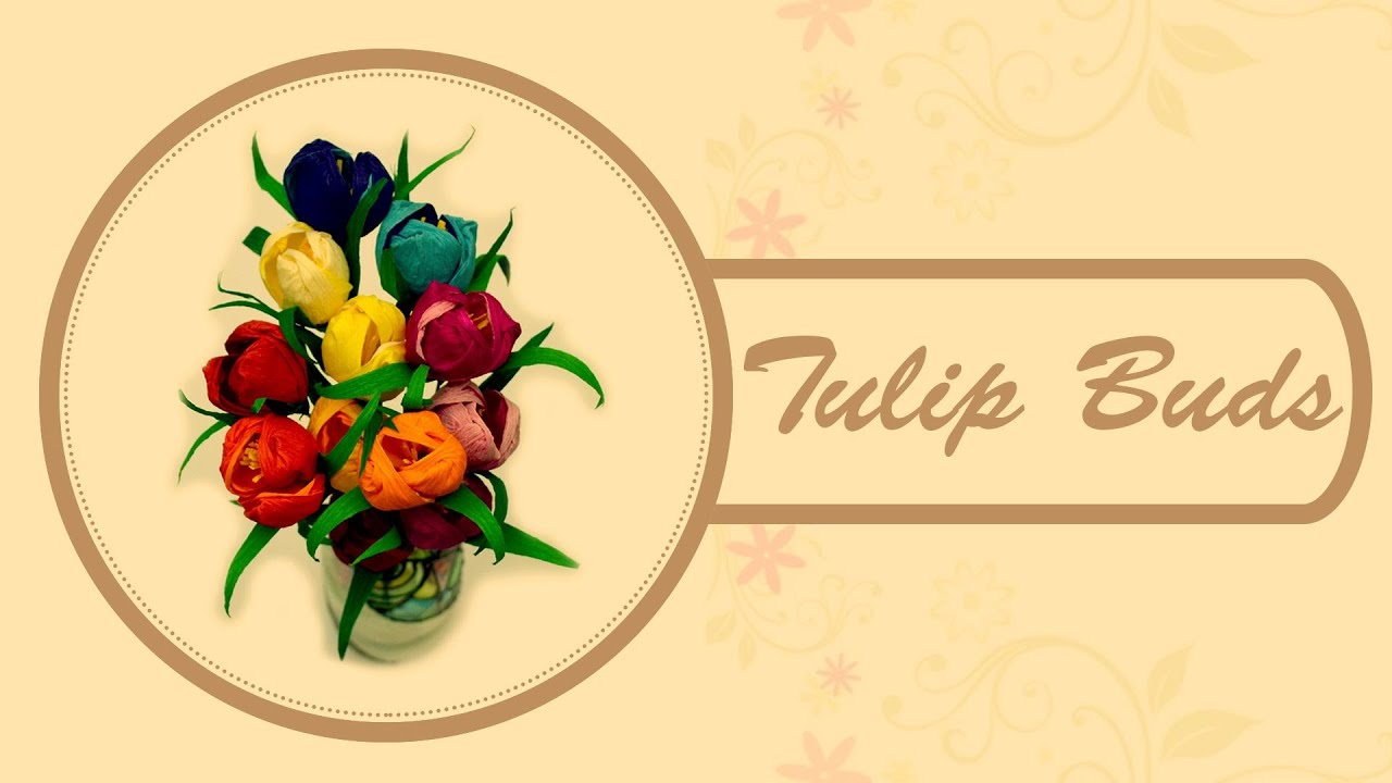 DIY : Tulip Buds | Simple Flower Design | Children Art & Craft | Paper ...