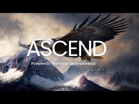 Prophetic Warfare Worship Instrumental|ASCEND|Prayer Intercession Soaking Worship - YouTube