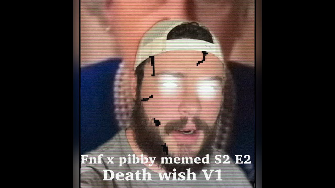 FNF X PIBBY | Memed - S2 E2 | Vs 1dk5t3rl1ng - Death wish (FANMADE ...