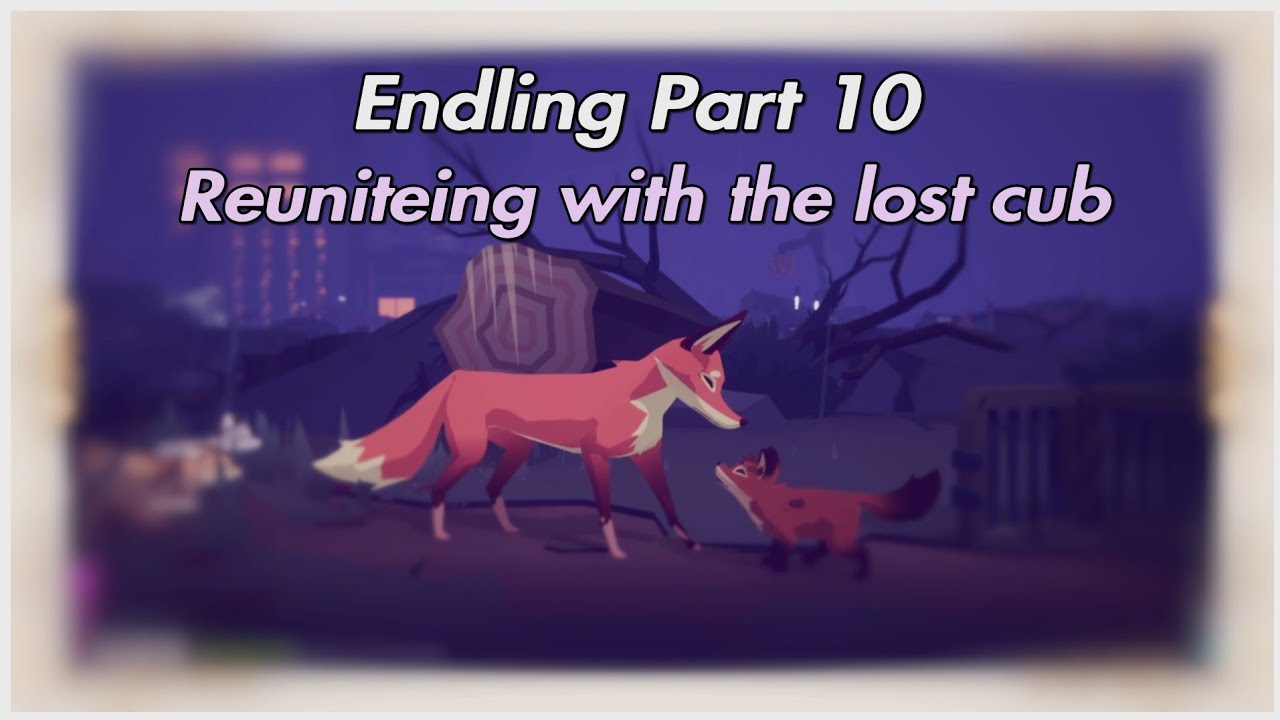 Endling Part 10 the rescue of the missing cub - YouTube