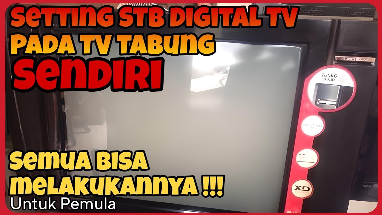 Cara Mudah Setting STB TV Digital pada TV Tabung Sendiri Mudah dan ...