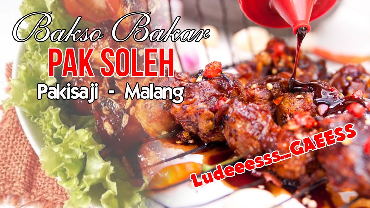 TUTORIAL MAKAN Bakso Bakar Pak Soleh Pakisaji - Malang, Enaknya Bikin Nagih. - YouTube