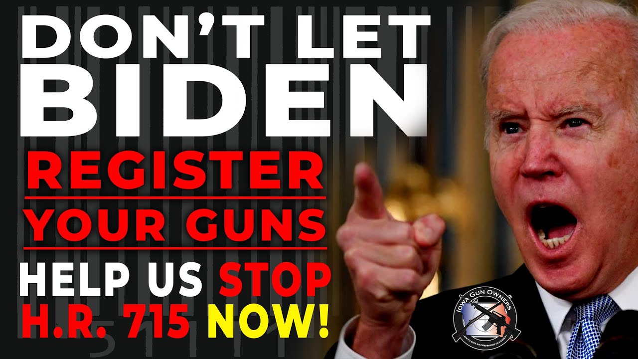 Help Defeat Biden’s National Gun Registry (H.R. 715) in Congress! - YouTube
