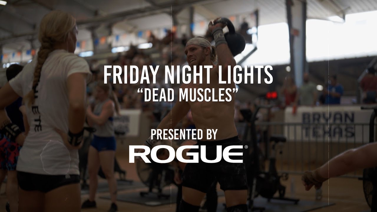 Friday Night Lights: "Dead Muscles" Presented by ROGUE - YouTube