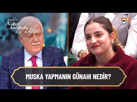 Muska yapmanın günahı nedir? - Nihat Hatipoğlu ile İftar 9 Mart 2025