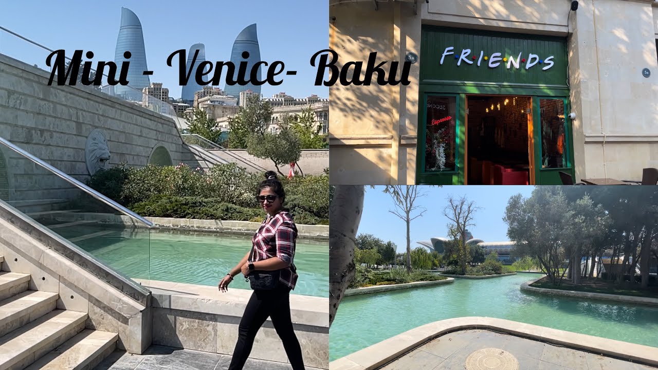 Mini-Venice in Baku | final vlog | FRIENDS Restaurant | Bhavya Bhavz ...