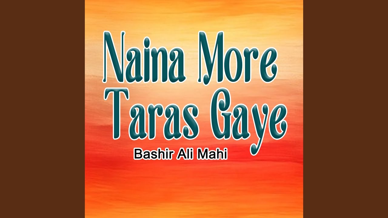 Naina More Taras Gaye - YouTube