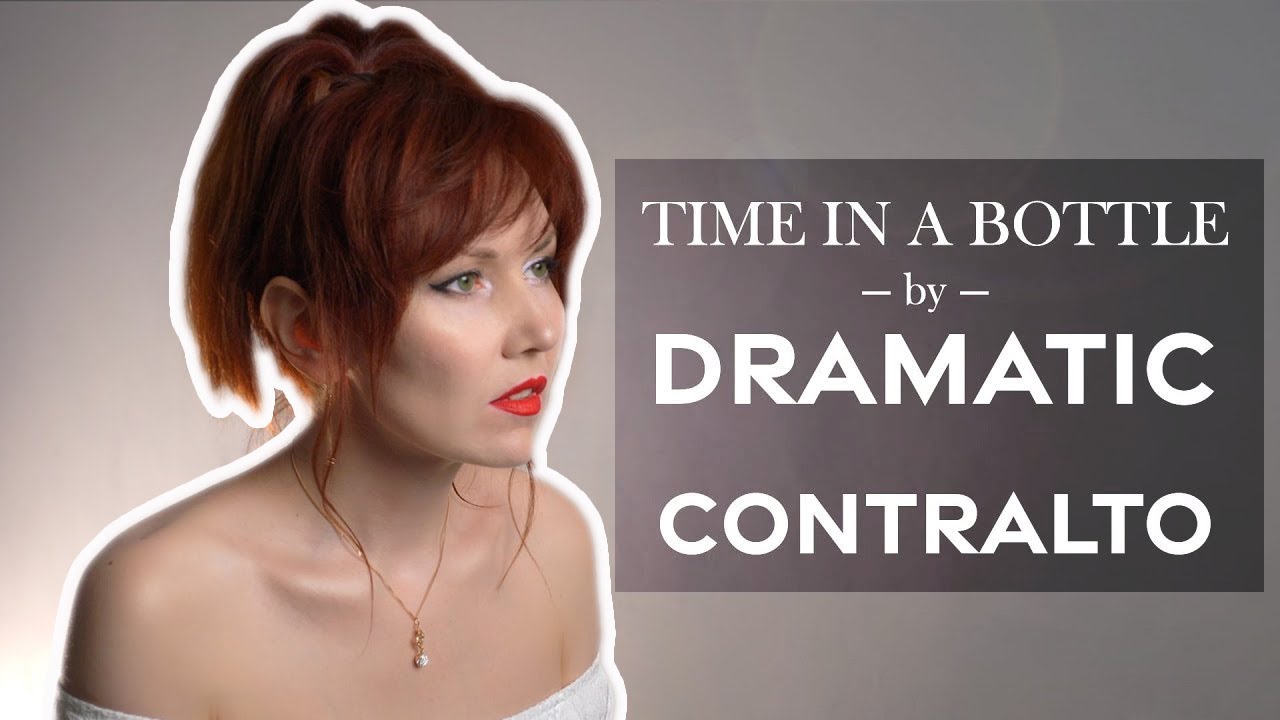 Time in a Bottle – cover (Jim Croce) - Dramatic Contralto Version by ...