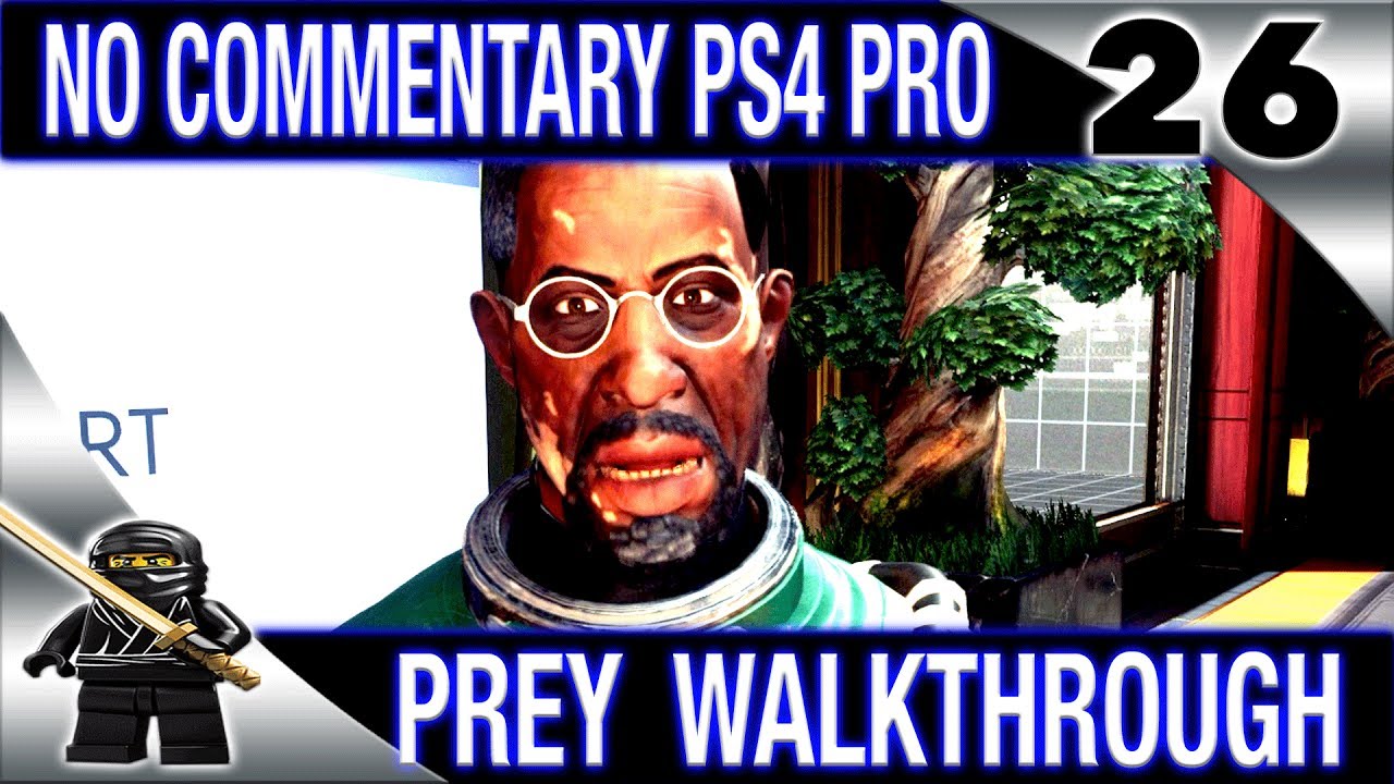 PREY Walkthrough No Commentary - Part 26 2017 PREY (PS4 Pro) - Alex's ...