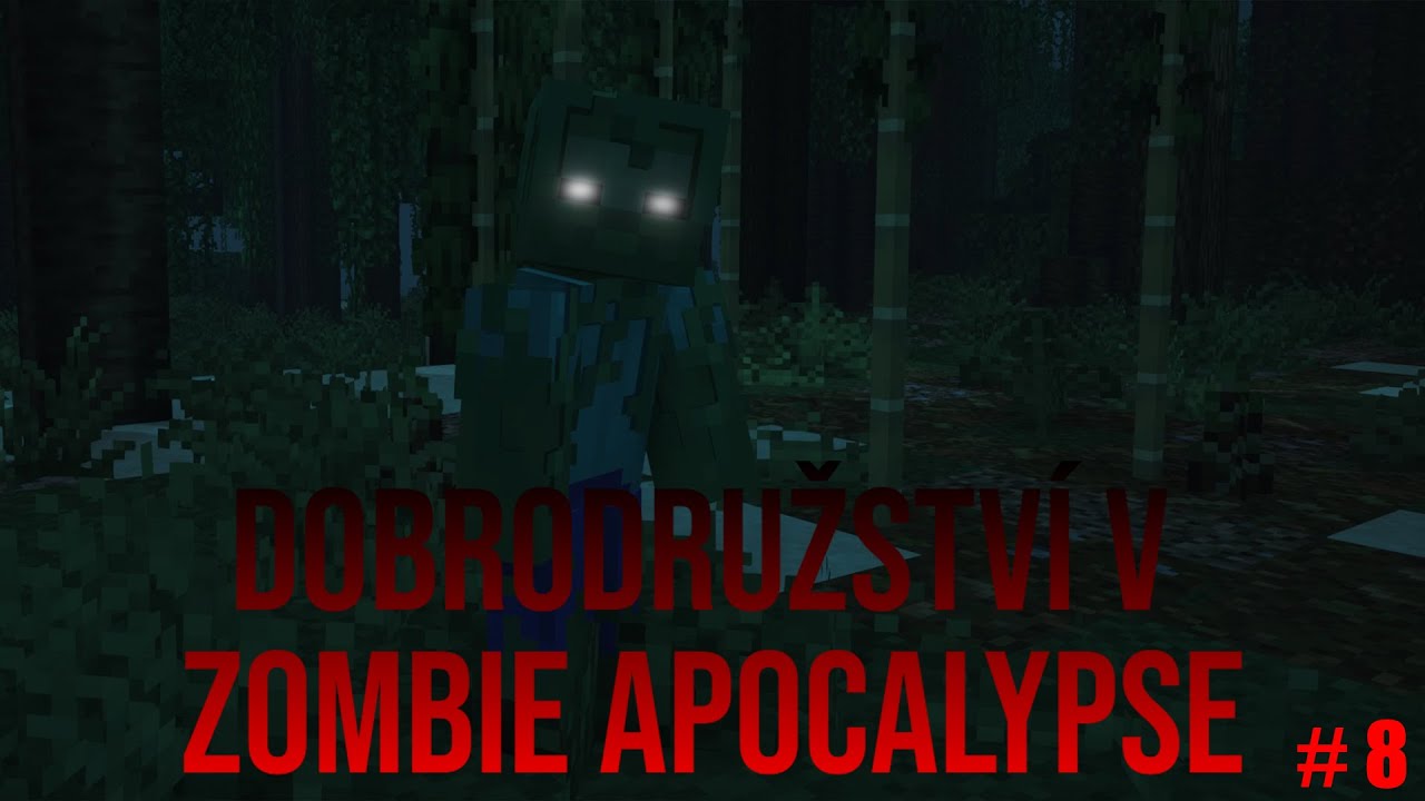 Dobrodružství v Zombie Apocalypse #8 - YouTube