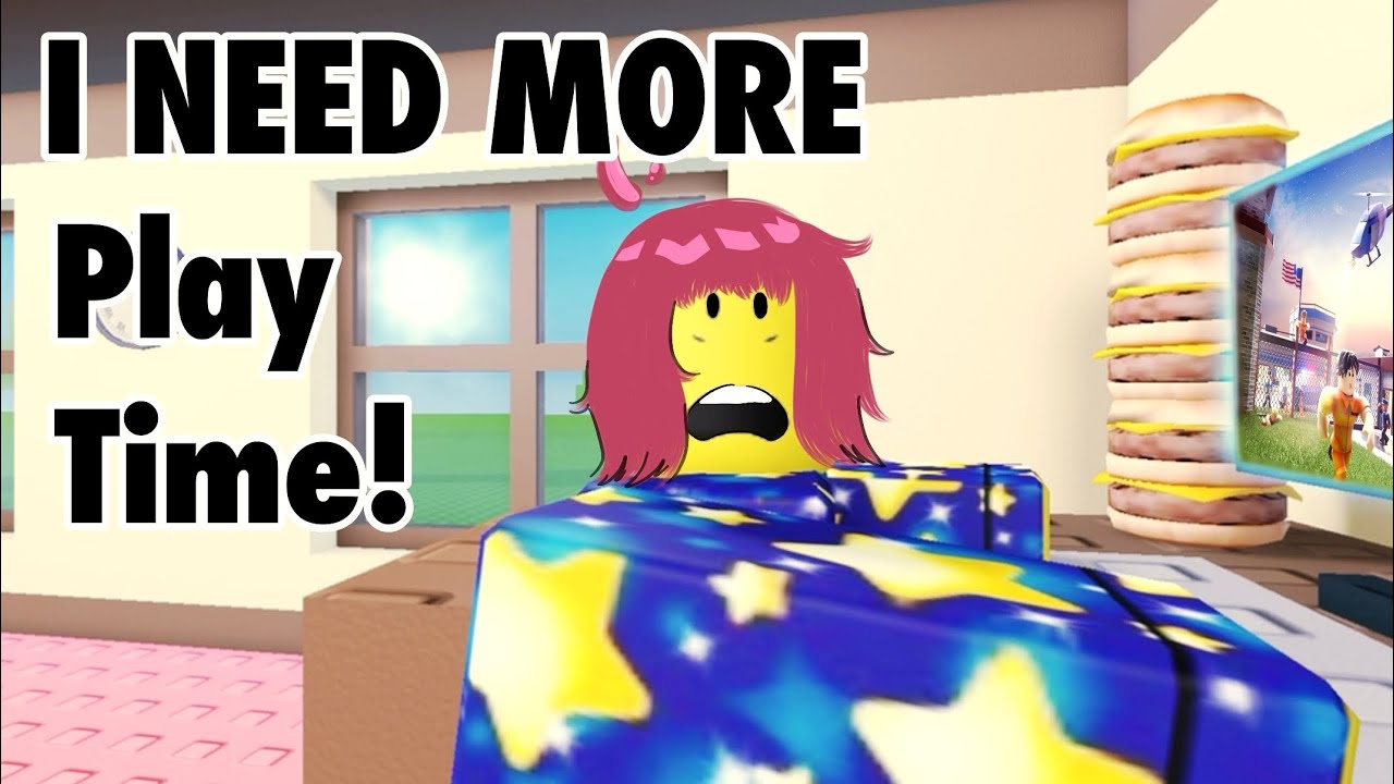 I NEED MORE PLAY TIME! - YouTube