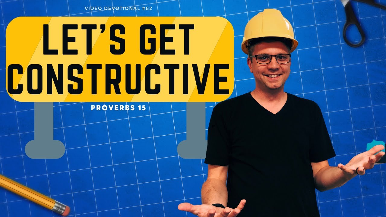 Let's Get Constructive - Video Devotional #82 - YouTube