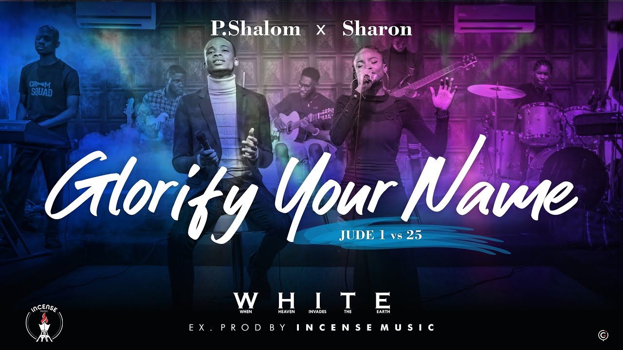 GLORIFY YOUR NAME (live video) - P.Shalom ft Sharon. (YaWeH || Waymaker)|| WHITE - YouTube