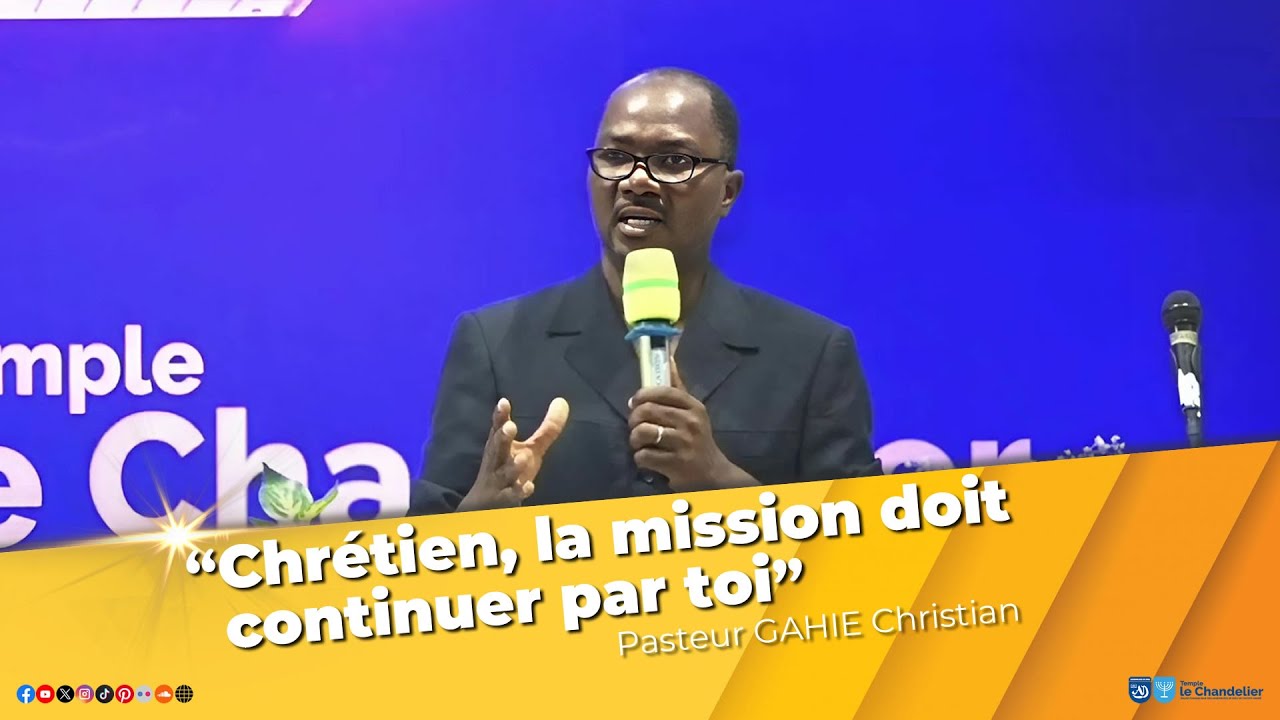 📖"Chrétien, la mission doit continuer par toi" - Pasteur GAHIE ...