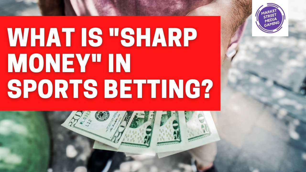 What is SHARP MONEY in Sports Betting? - YouTube