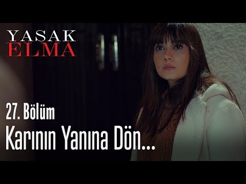 Karının yanına dön... - Yasak Elma 27. Bölüm
