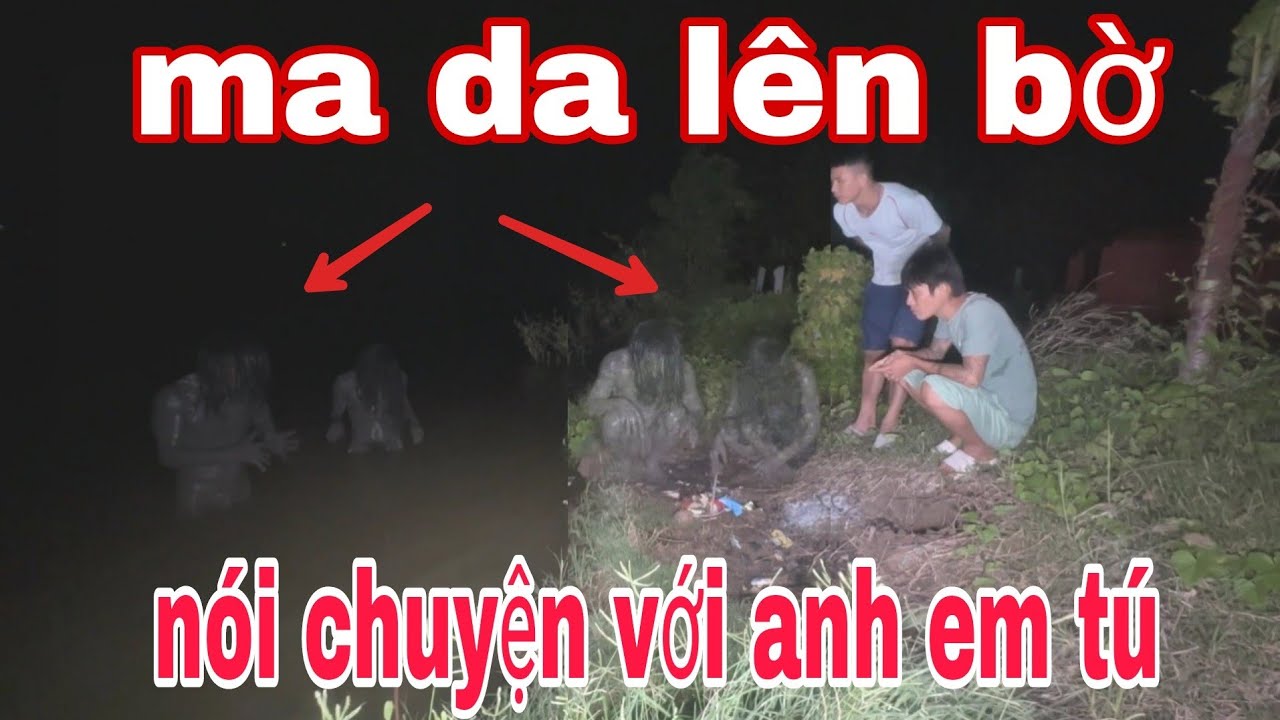 ma da lên bờ 2 anh em giao tiếp với ma da (phim ma) - YouTube