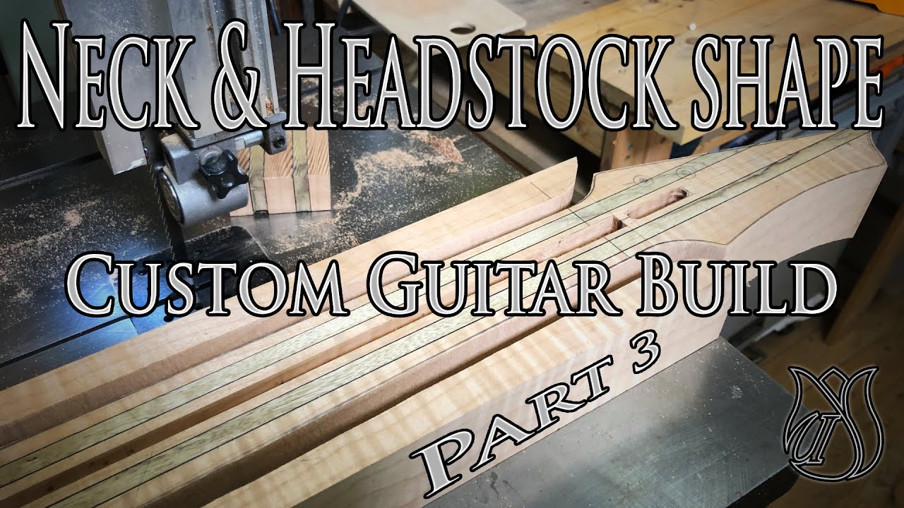 A new Guitar Build part 3: Neck shape & Headstock break angle - YouTube