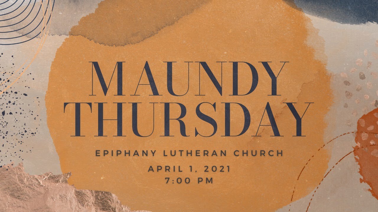 Maundy Thursday, April 1, 2021 - YouTube