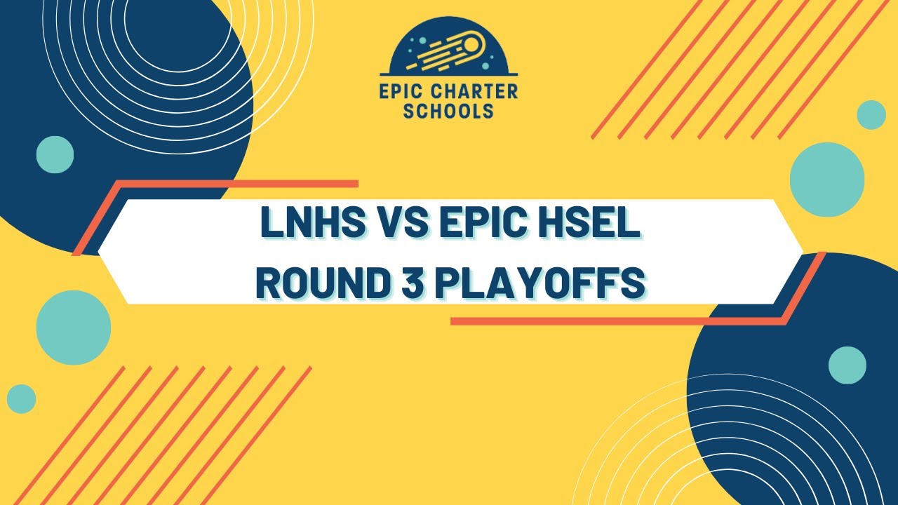 LNHS vs Epic HSEL Round 3 Playoffs - YouTube