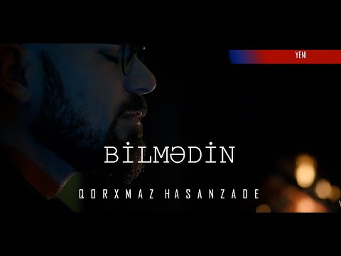 Bilmedin - Qorxmaz Hasanzade.