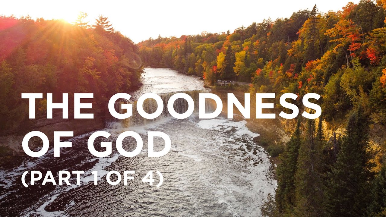 The Goodness of God (Part 1 of 4) — 10/31/2023 - YouTube