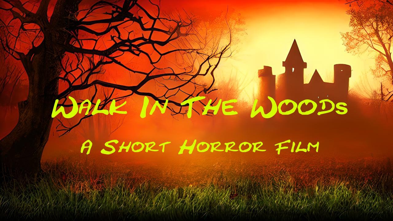 Walk In The Woods ... Cinematic Horror Film, - YouTube