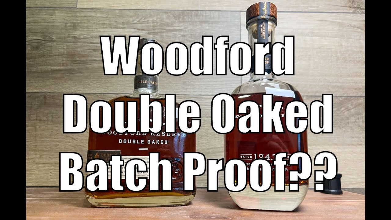 Woodford Double Oaked Batch Proof?? - YouTube