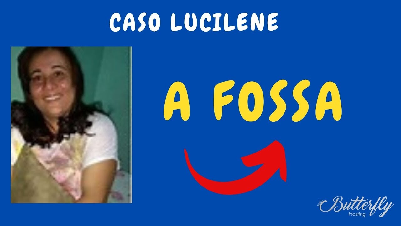 CASO LUCILENE - YouTube