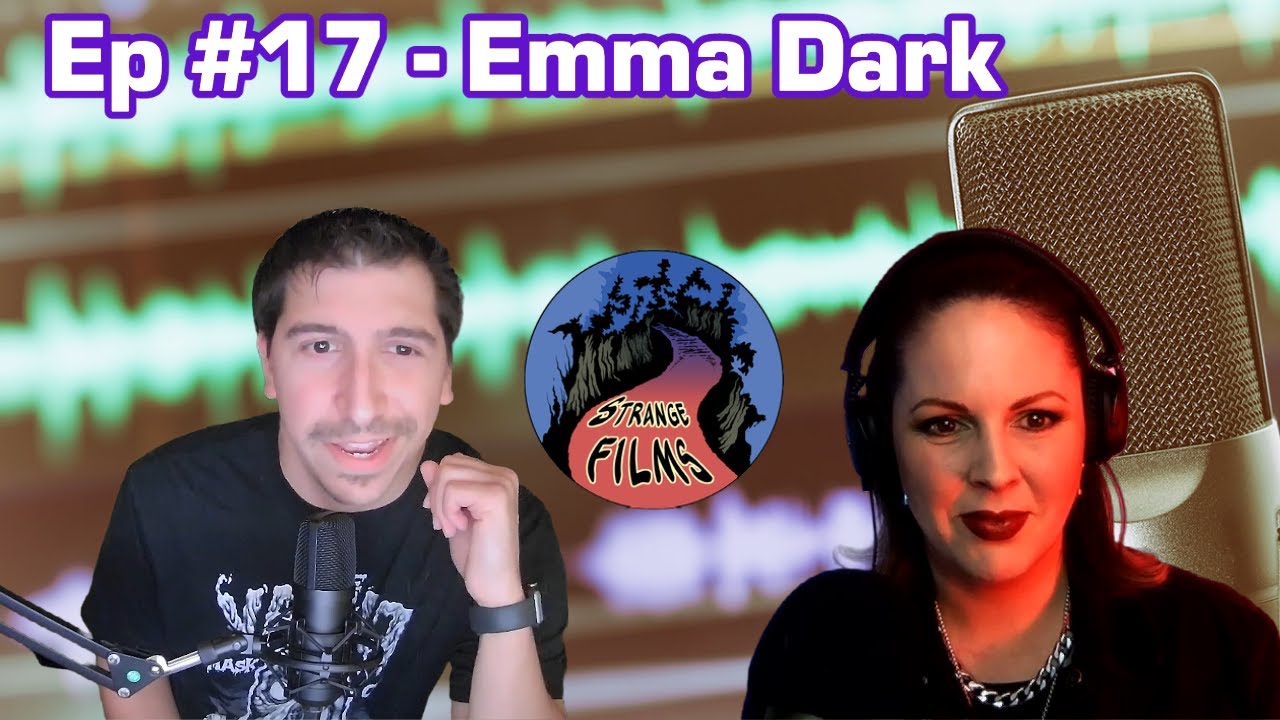The Strange Films Podcast: Ep #17 - Emma Dark - YouTube