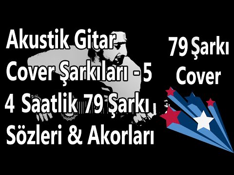 Akustik Konser - 5 | 4 Saatlik 79 Şarkı Akorları ve Sözleri&Lyrics