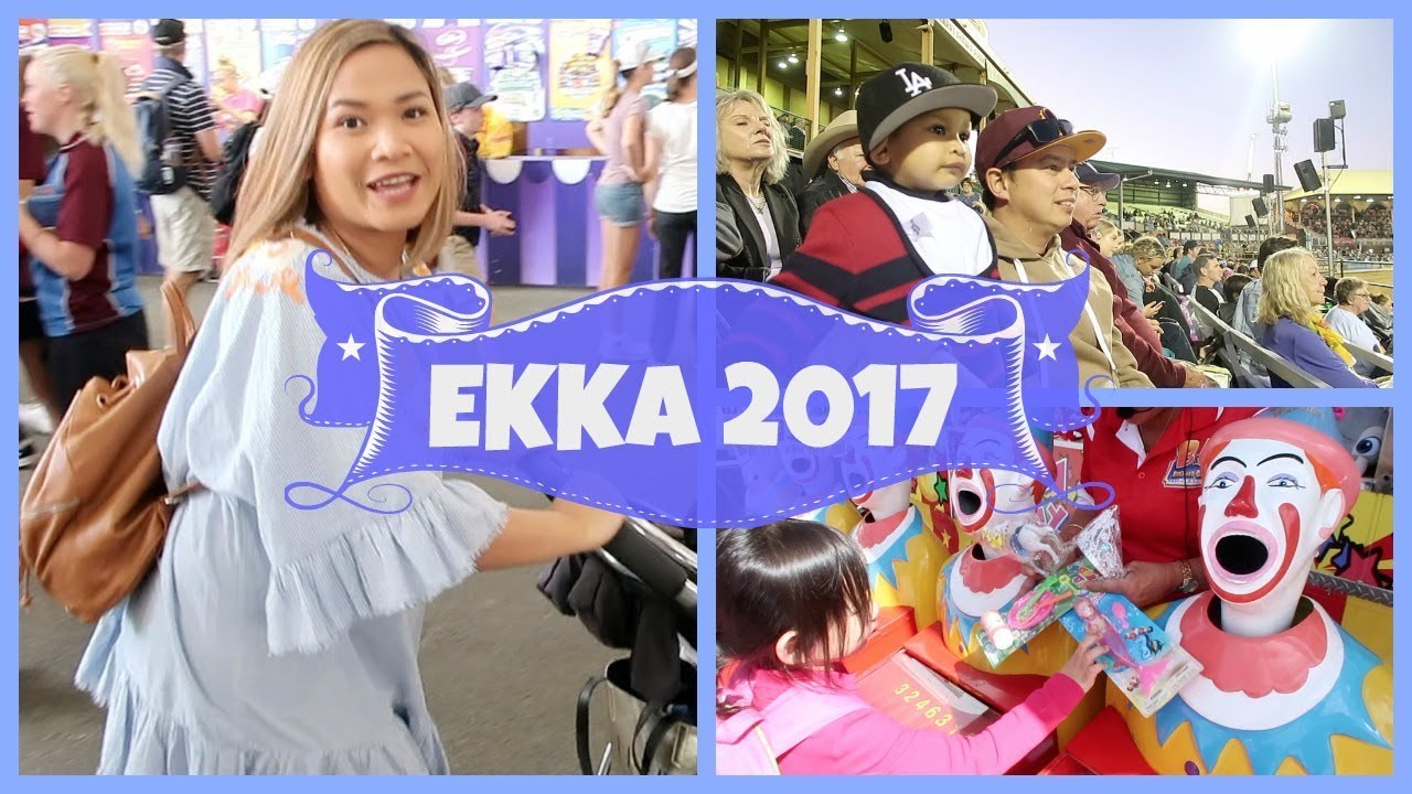 EKKA 2017 (Royal Queensland Show) - YouTube