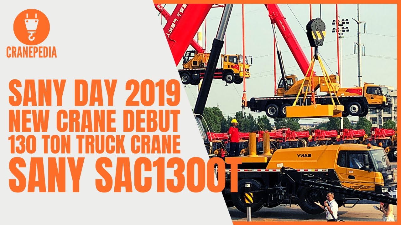 Sany SAC1300T Truck Crane Debut In Changsha China ! | Sany Day 2019 ...