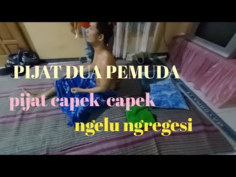 pijat dua pemuda pijat capek capek ngelu ngregesi