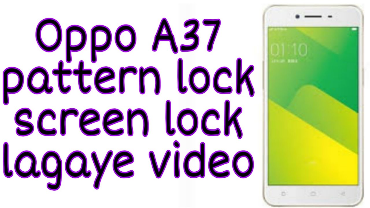 Oppo A37 mobile pattern lock Password lock pin code lock kaise lagaye ...