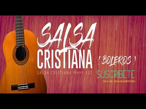 SALSA CRISTIANA ( Boleros ) ️HQ ️LATIN SALSA / salsa cristiana mix ...