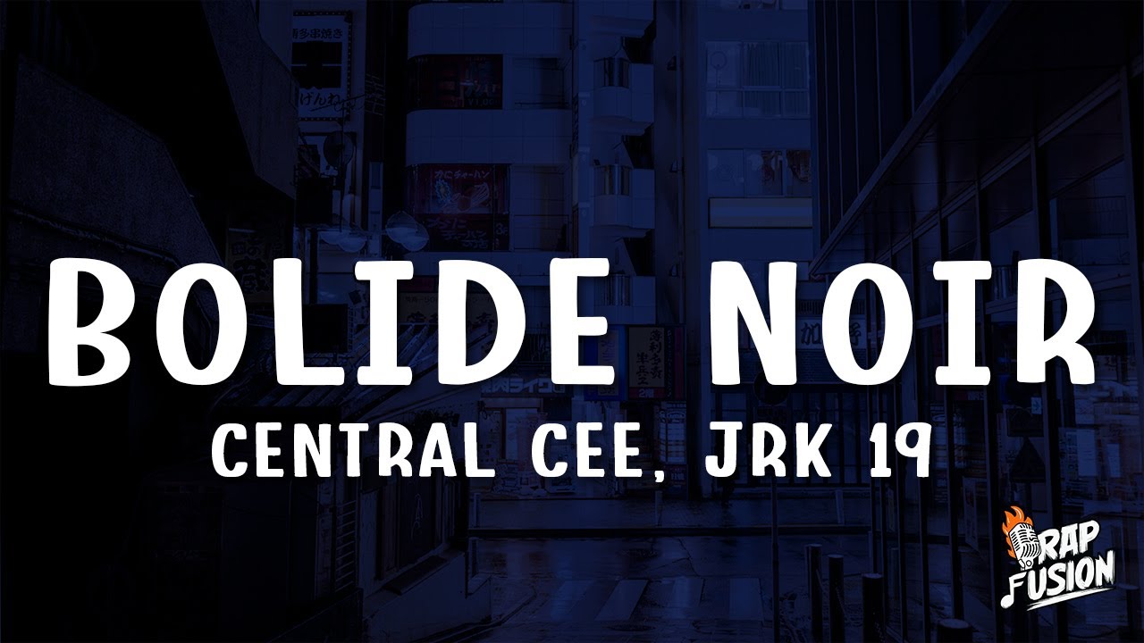 Central Cee, Jrk 19 - Bolide Noir (Lyrics) - YouTube