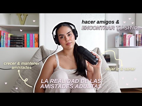 La realidad de las amistades adultas 🎀☁️⭐️ hacer amigos, crecer, sanar y dejar ir - EP.74