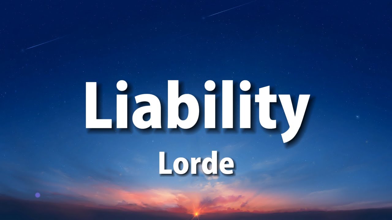 Lorde- Liability (lyrics) - YouTube