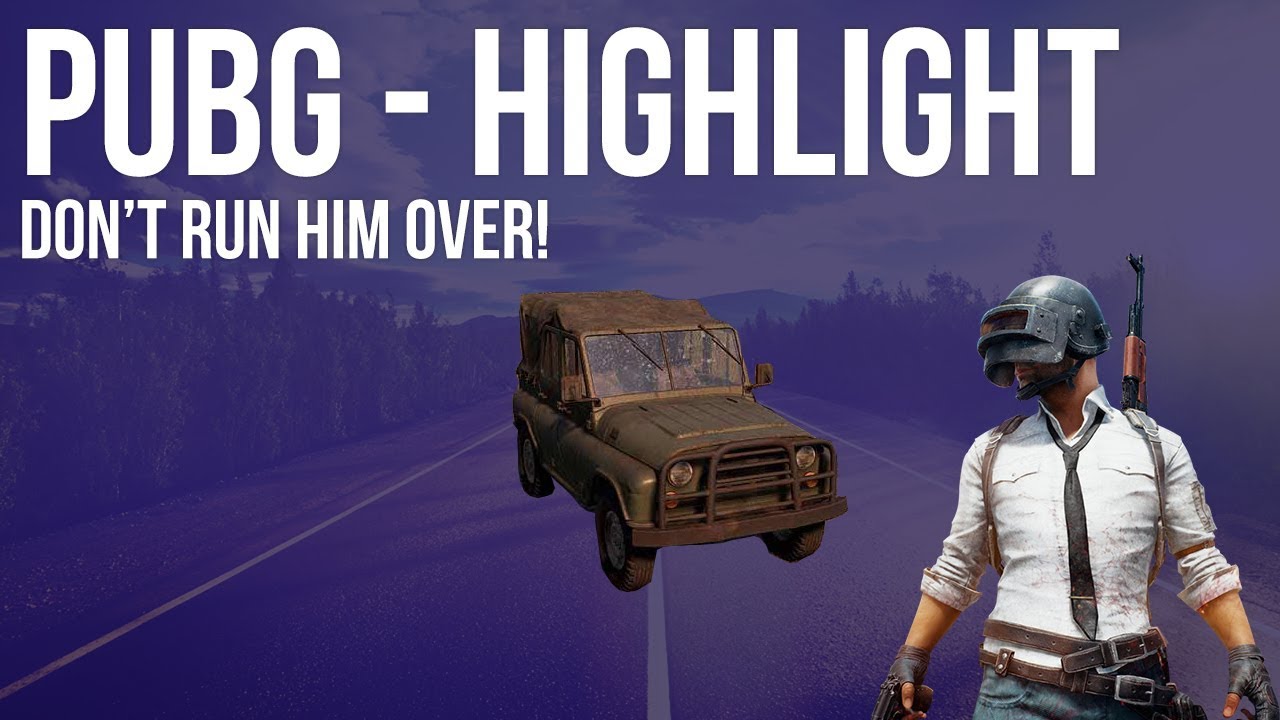 PUBG - Don't Run Him Over! Hilarious Funny PBUG Moment! - YouTube